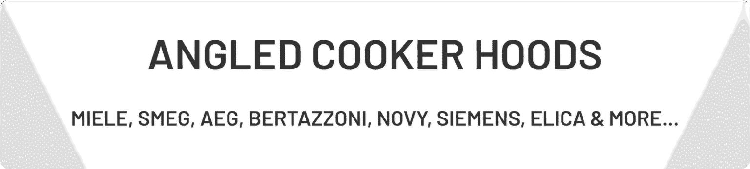 Angled Cooker Hoods | Modern Kitchen Extraction