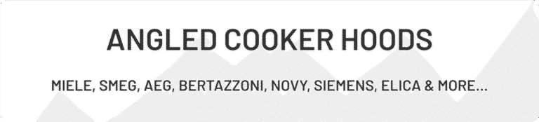Angled Cooker Hoods | Modern Kitchen Extraction
